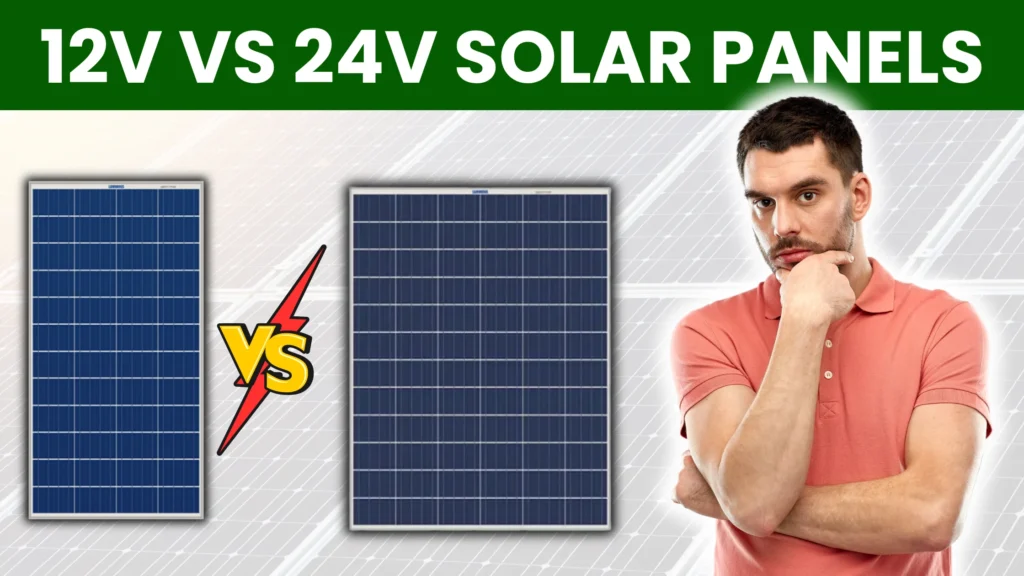 12v vs 24v Solar Panels: जानिए दोनों सोलर पैनल में क्या अंतर है?